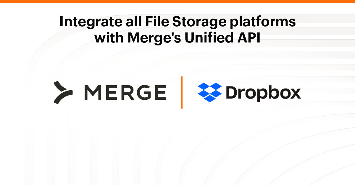 Dropbox API Integration - Build & Ship Faster with Merge