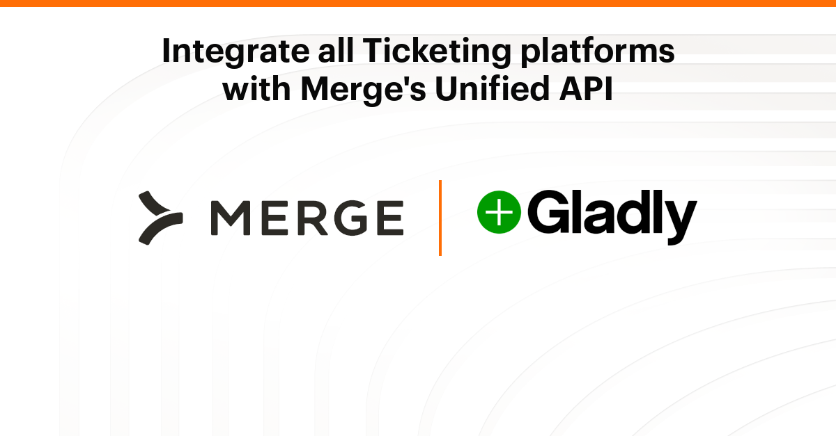 Gladly API Integration - Build & Ship Faster with Merge