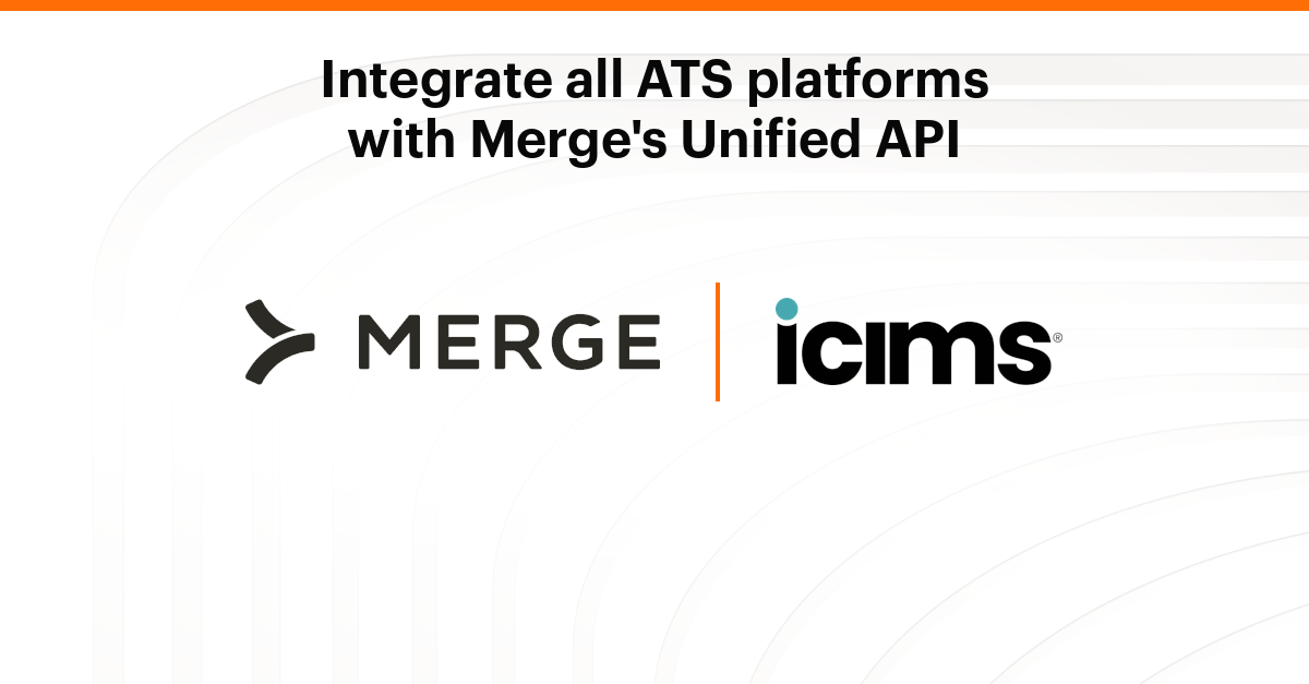 iCIMS API Integration - Build & Ship Faster with Merge