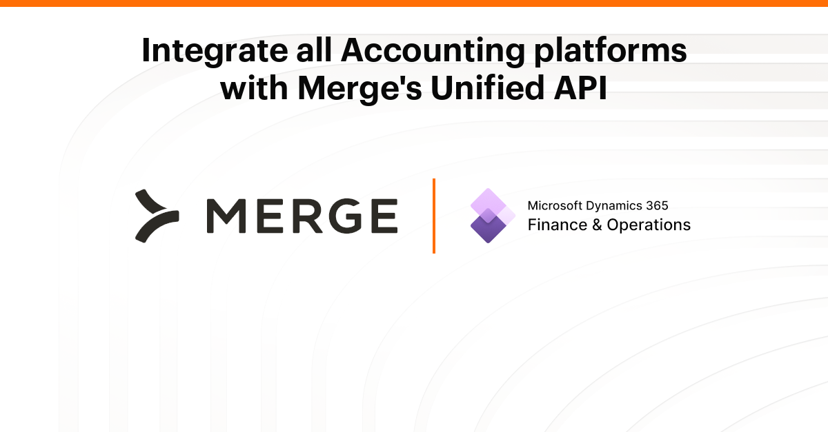 Microsoft Dynamics Finance and Operations API Integration - Build & Ship Faster with Merge