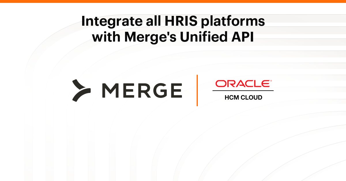 Oracle Cloud Human Capital Management (HCM) API Integration - Build & Ship Faster with Merge