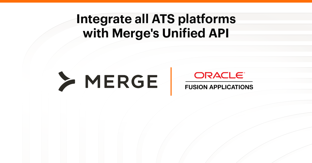 Oracle Fusion - Recruiting Cloud API Integration - Build & Ship Faster with Merge